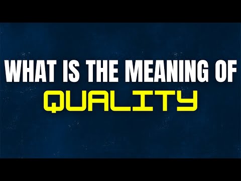 Meaning Of Quality | Quality Meaning | What Is The Meaning Of Quality |