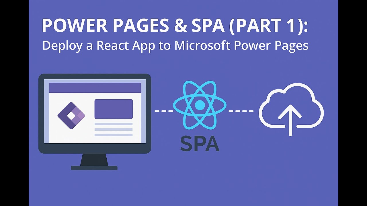 Power Pages & SPA (Part 1): Deploy a React  App to Microsoft Power Pages (Full Guide)