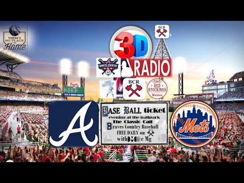 Atlanta Braves vs NY Mets | 3D LIVE Stream Braves Country Play-by-Play Group Therapy Watch Party