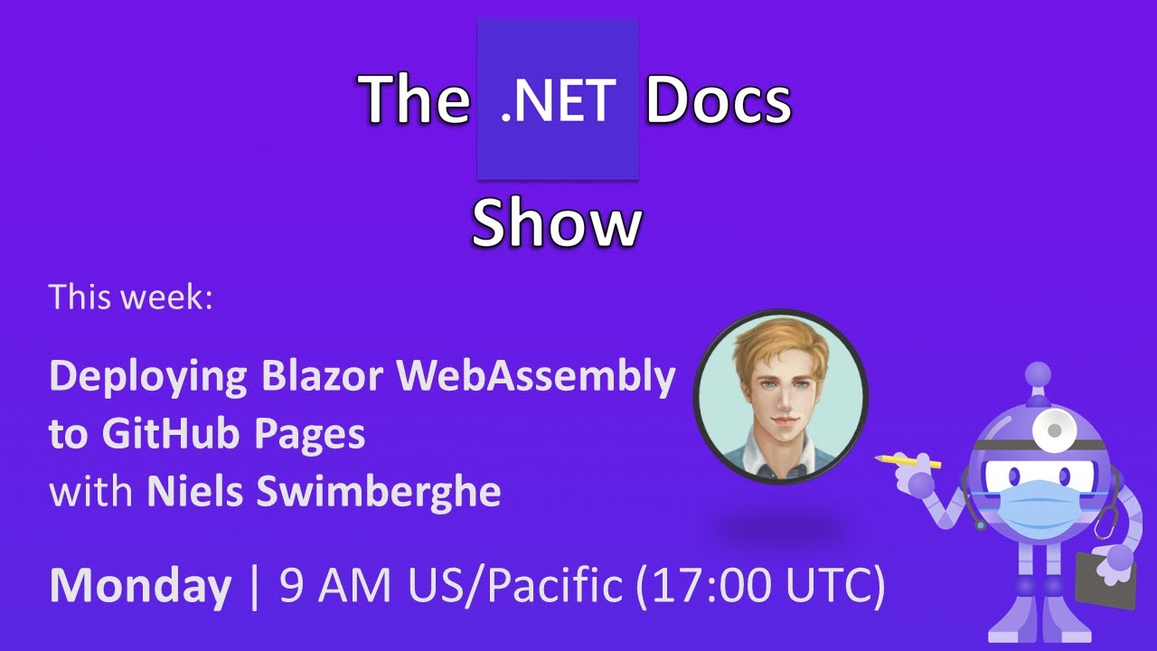 The .NET Docs Show - Deploying Blazor WebAssembly to GitHub Pages
