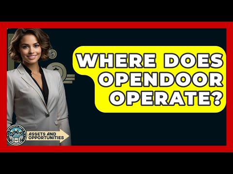Where Does Opendoor Operate? - AssetsandOpportunity.org