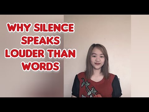 REASONS WHY SILENCE SPEAKS LOUDER THAN WORDS!