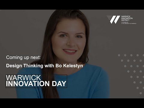Warwick Innovation Day 2021: Design Thinking with Bo Kelestyn