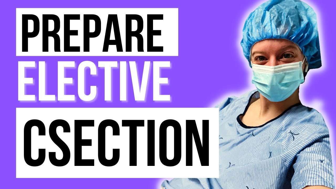 Preparing for SCHEDULED C-SECTION? Watch this!