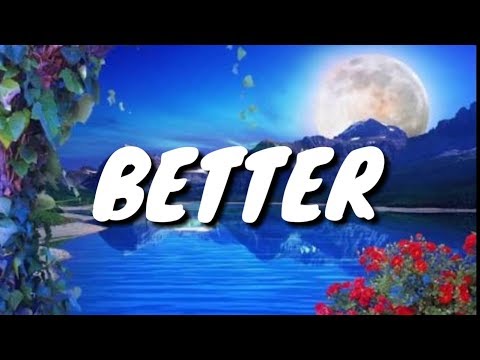 Khalid - Better {Lyrics} || Music Lyrics Nation