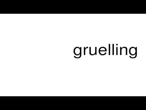 How to pronounce gruelling