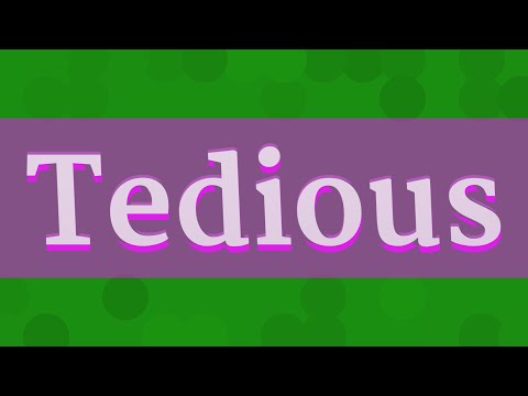 TEDIOUS pronunciation • How to pronounce TEDIOUS
