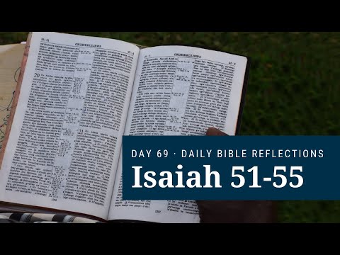 DAY 69 | Isaiah 51-55 | The Bible in a Year