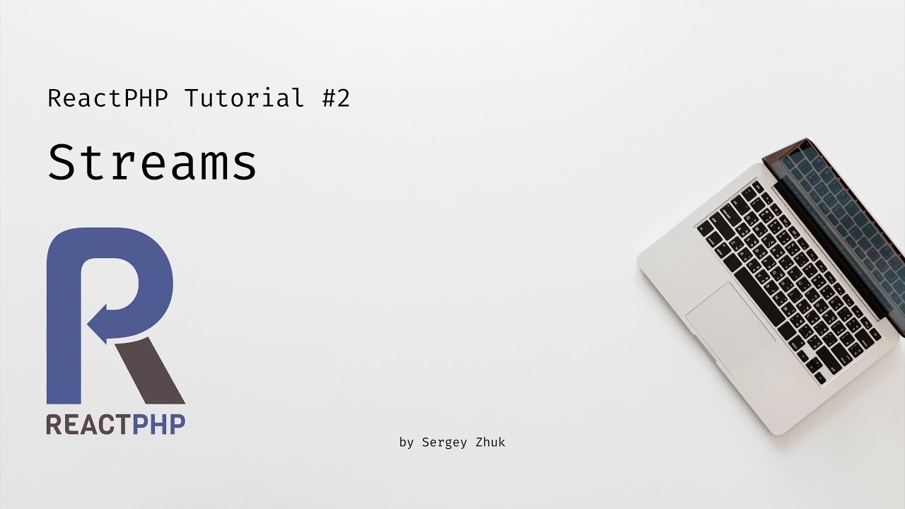 ReactPHP Tutorial #2: Streams