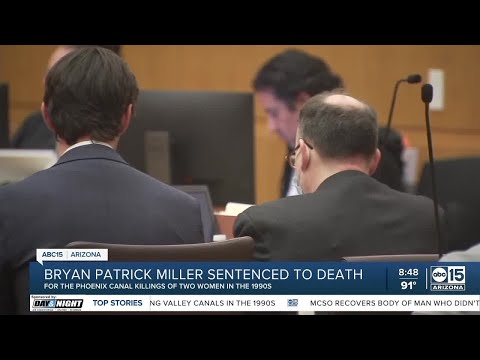 Bryan Patrick Miller sentenced to death for early 1990s canal killings