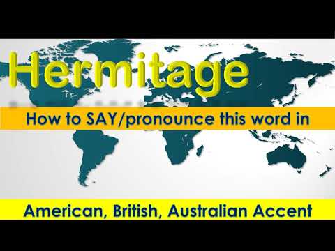 Hermitage - How to Pronounce Hermitage in British Accent, Australian Accent and American Accent
