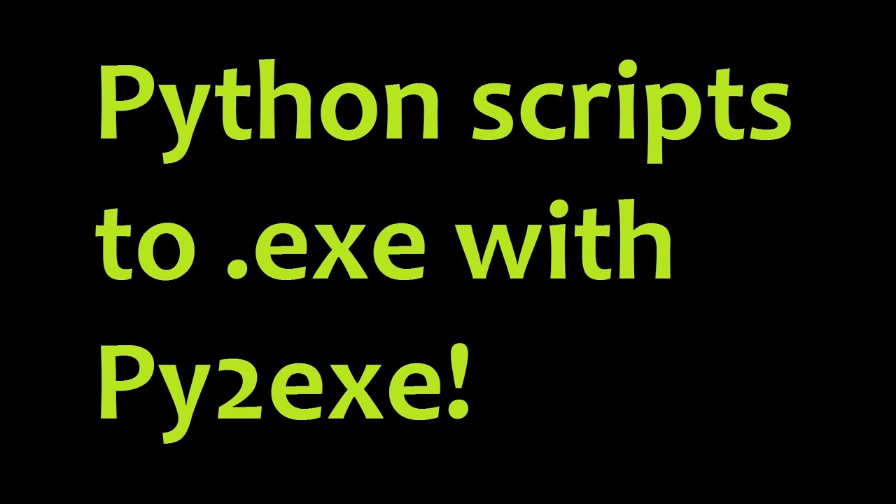 Python Scripts to Executables with Py2exe tutorial