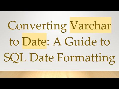 Converting Varchar to Date: A Guide to SQL Date Formatting