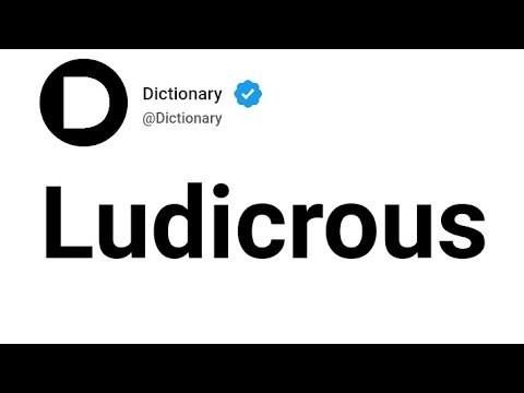 Ludicrous Meaning In English