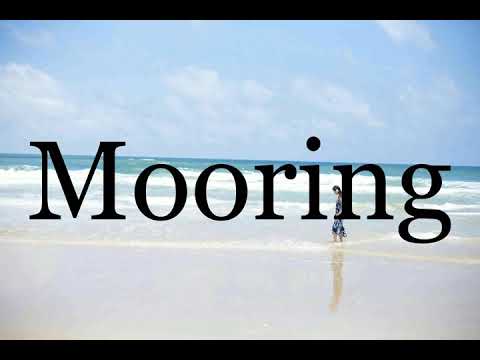 How To Pronounce Mooring🌈🌈🌈🌈🌈🌈Pronunciation Of Mooring