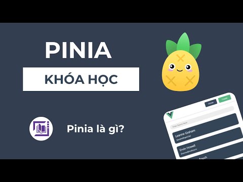 Tự Học Pinia & VueJS #1 - Pinia là gì? Pinia quan trọng như thế nào?