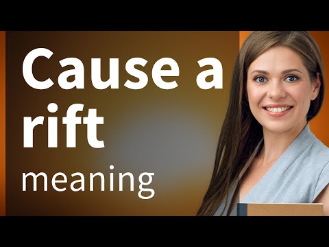 Understanding the Phrase "Cause a Rift"