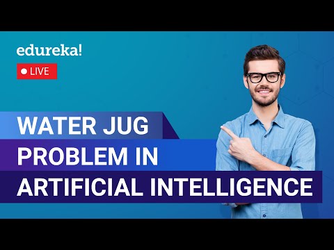Water Jug Problem in Artificial Intelligence | State Representation & Solution | Edureka Live