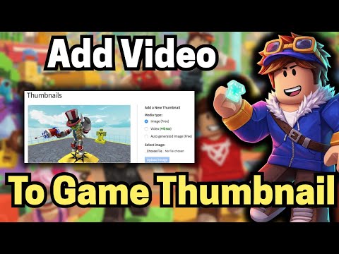How to Add a Video Thumbnail to Your Roblox Game (2025 Update)