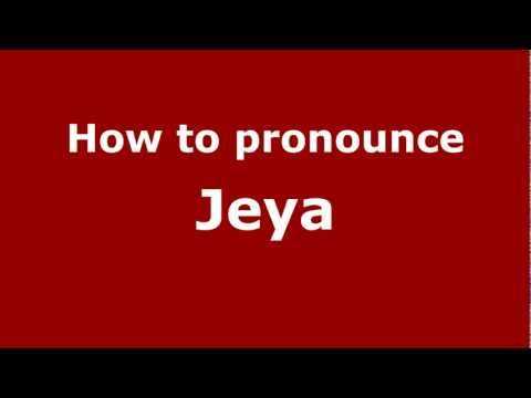 How to Pronounce Jeya - PronounceNames.com