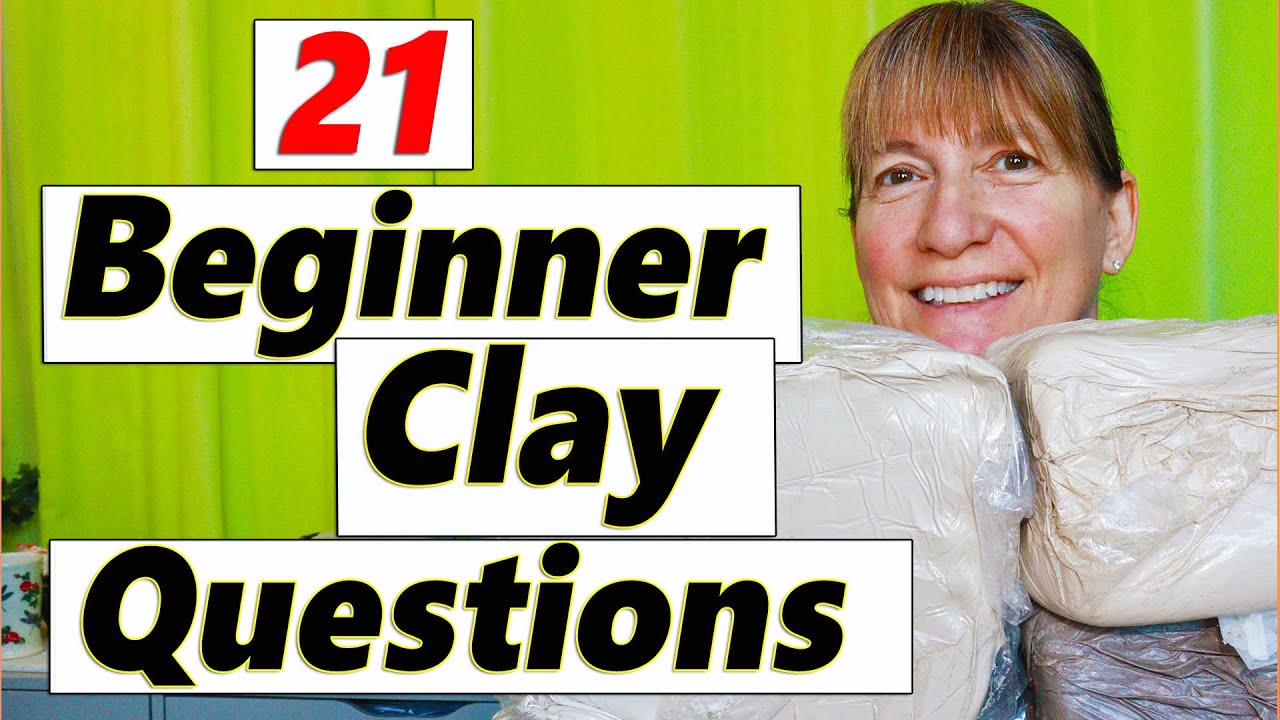 21 Beginner Clay Questions