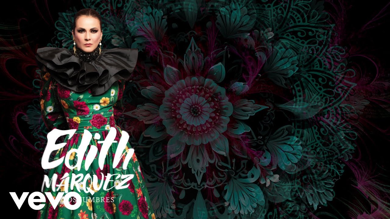 Edith Márquez - Costumbres (Lyric Video)