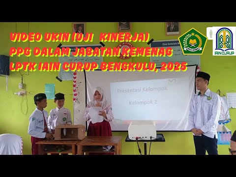 VIDEO UKIN PPG DALJAB KEMENAG LPTK IAIN CURUP BENGKULU BATCH 1 TAHUN 2025 ABDURRAHMAN