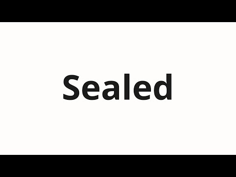 How to pronounce Sealed