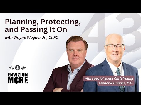 43. Planning, Protecting and Passing It On with Chris Young | Envizion More Podcast