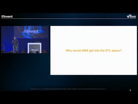 AWS re:Invent 2016: Why did AWS get into the ETL space?