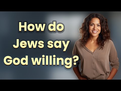 How do Jews say God willing?