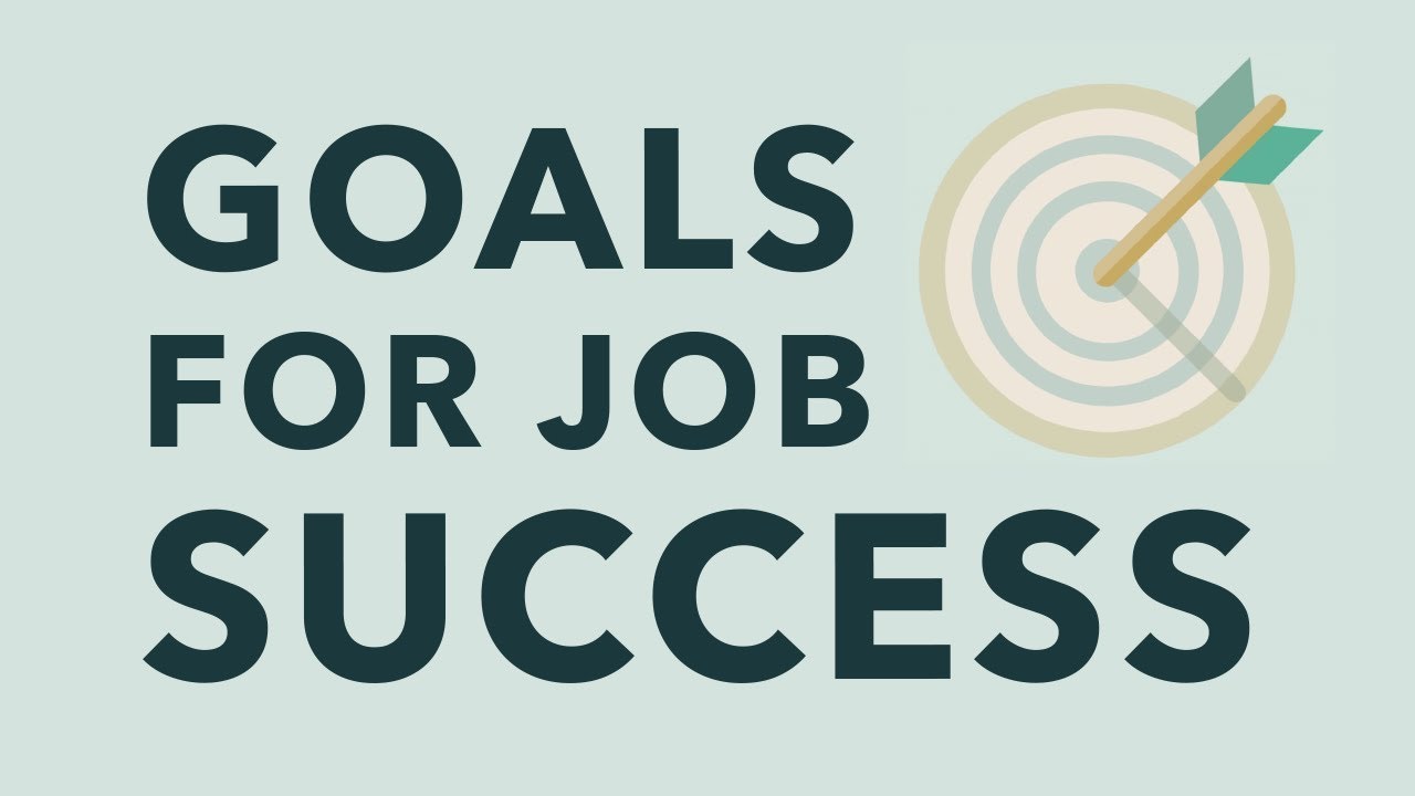Setting Goals for Job Success