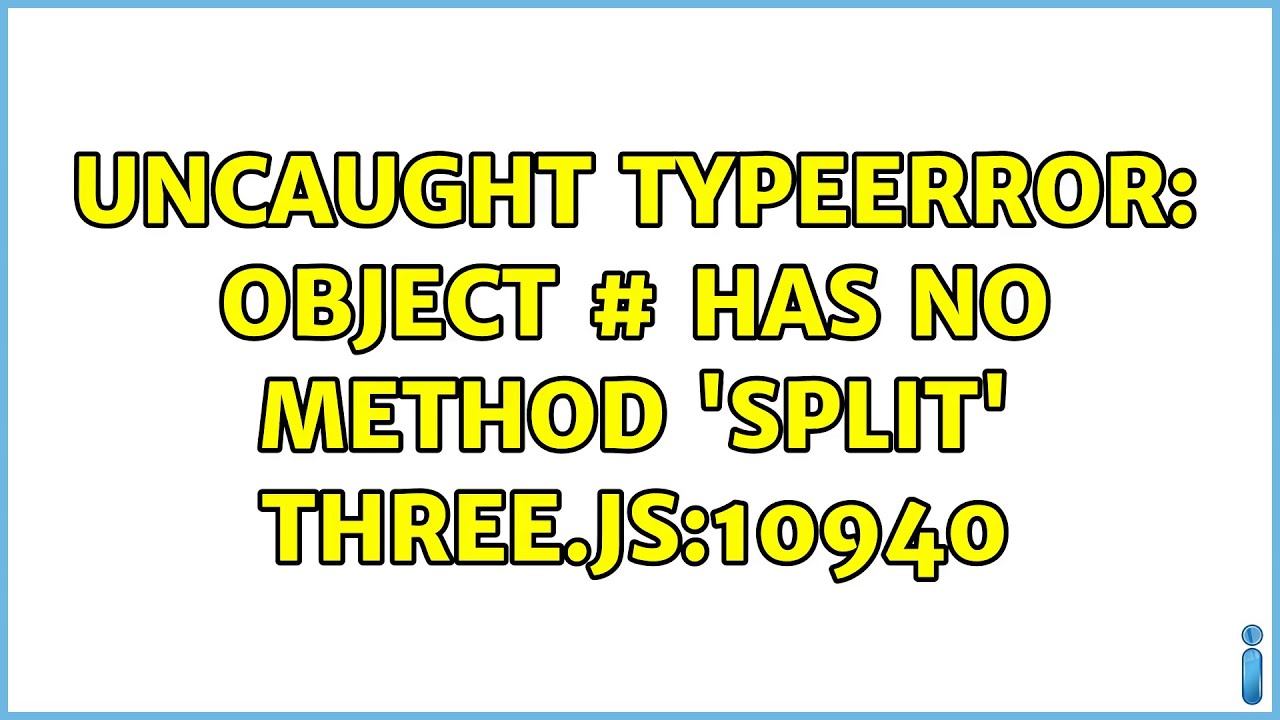 Uncaught TypeError: Object #＜Object＞ has no method 'split' three.js:10940
