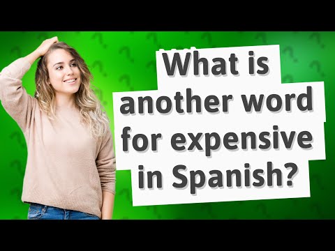 What is another word for expensive in Spanish?