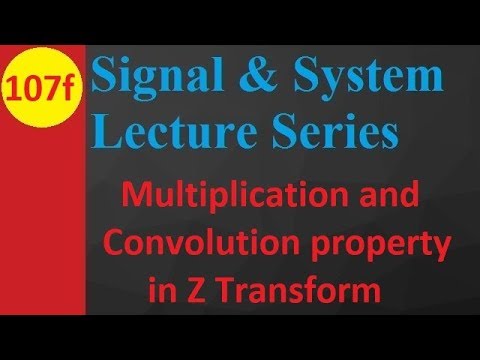 Multiplication and Convolution Properties of Z Transform in Signals and ...