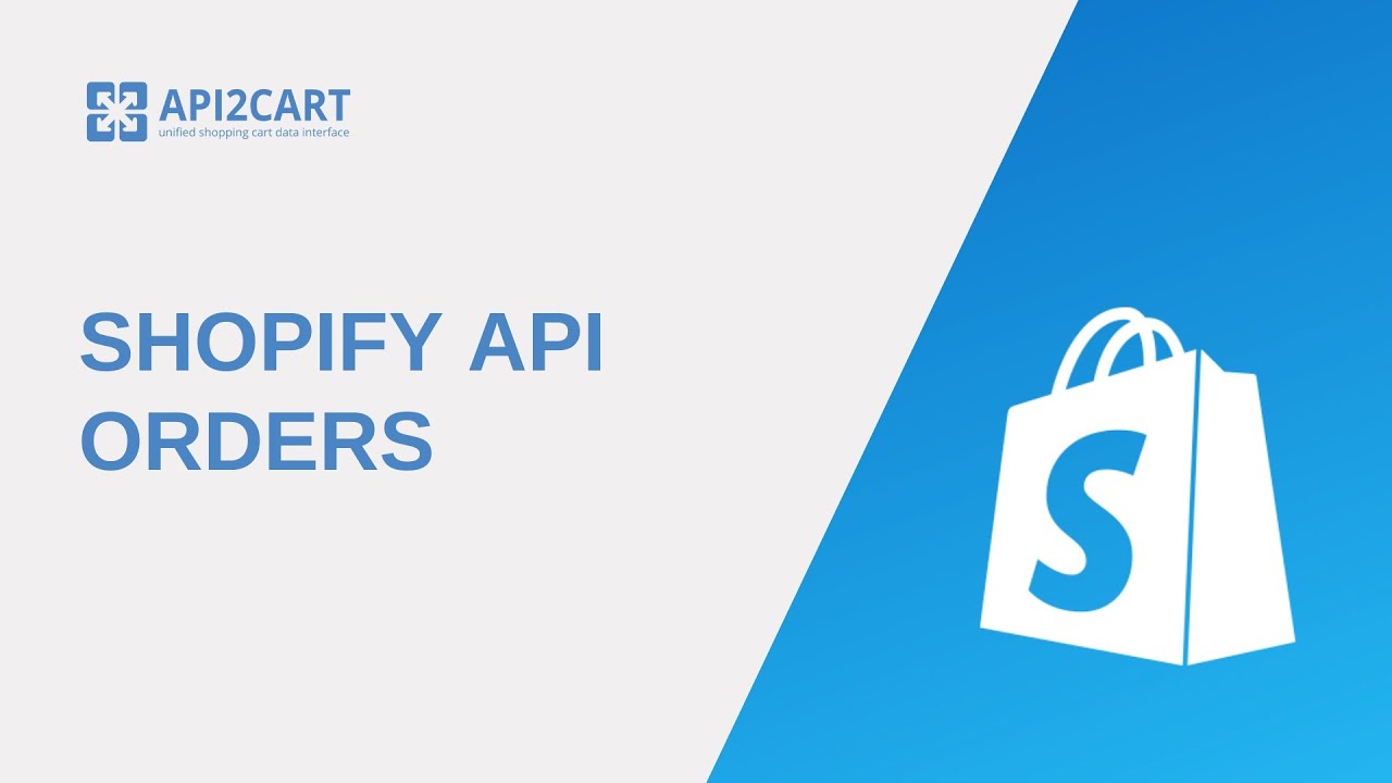 Shopify API Orders I API2Cart