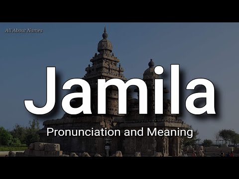 Jamila - Pronunciation and Meaning