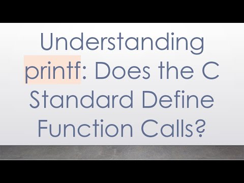 Understanding printf: Does the C Standard Define Function Calls?