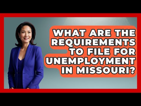 What Are The Requirements To File For Unemployment In Missouri? - The Midwest Guru