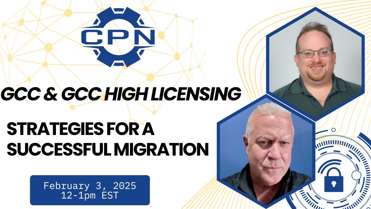 Licensing to Migration: Mastering Microsoft GCC and GCC High for CMMC