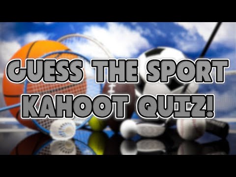 GUESS THE SPORT! (Kahoot Quiz)