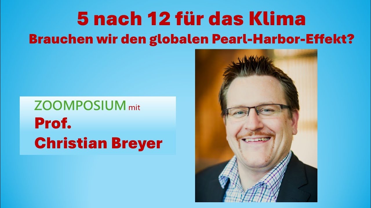 Zoomposium mit Christian Breyer: "5 nach 12 beim Klima"