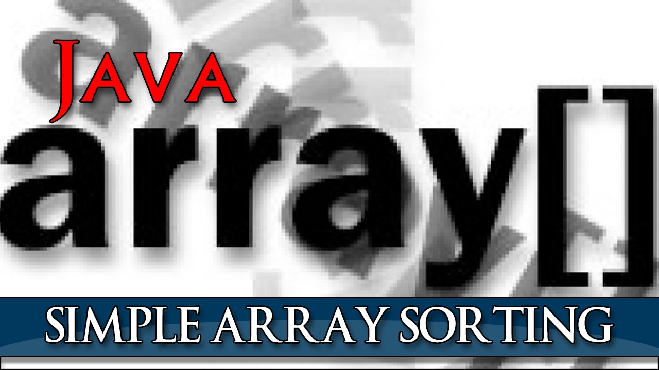 JAVA Simple way to sort an array