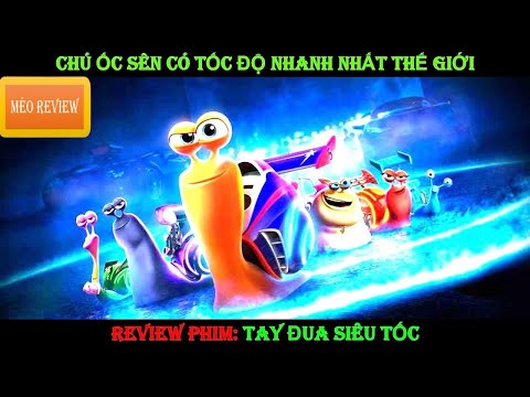 Đừng Nghĩ Là Ốc Sên Thì Luôn Luôn Chậm - Review Phim Tay Đua Siêu Tốc - Turbo - Méo Review