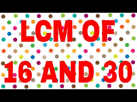 LCM of 16 and 30