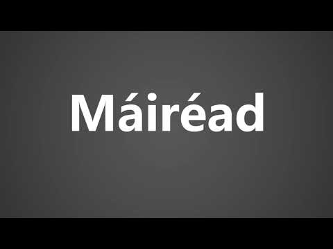 How To Pronounce Mairead