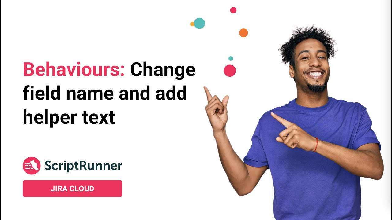 4. Behaviours demo: Change field name and add helper text with ScriptRunner for Jira Cloud