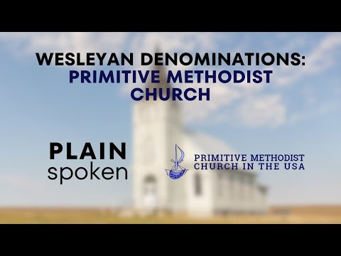 Wesleyan Denominations - Primitive Methodist Church