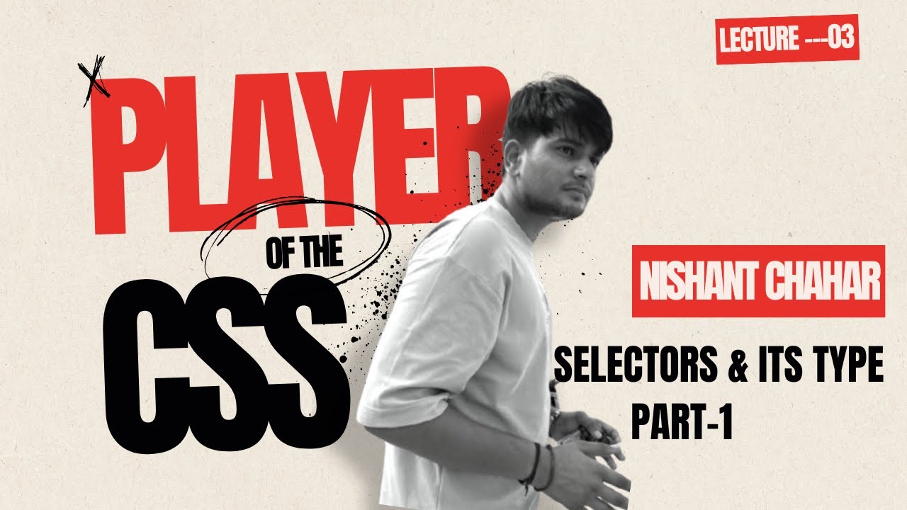 CSS-03 | CSS Selectors & Their Types (Basic Selectors Explained in Detail)
