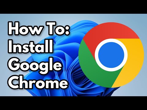 How To Install Google Chrome - Windows 11 / 10 (2024)